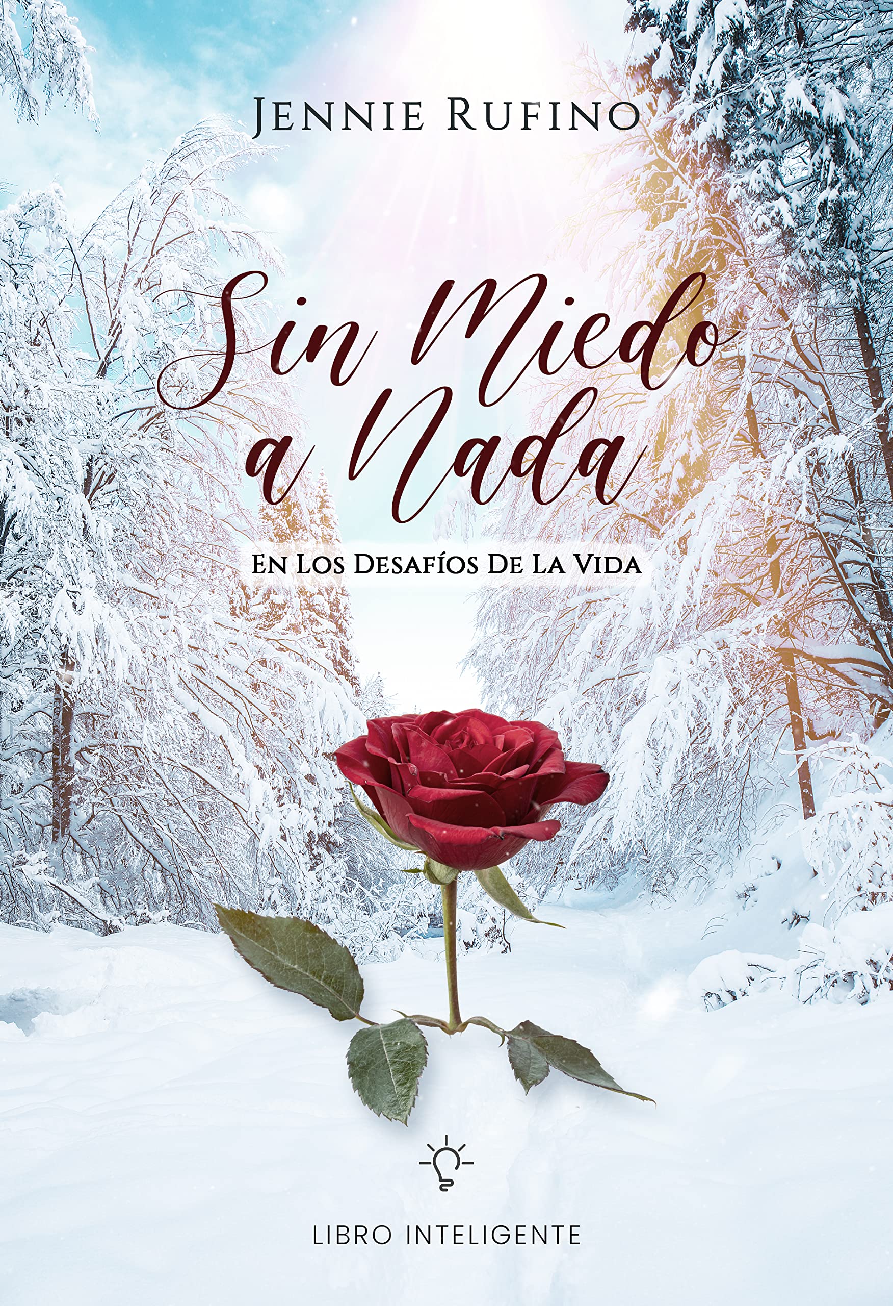 Sin Miedo A Nada: En Los Desafios de la Vida by Jennie Rufino | Goodreads