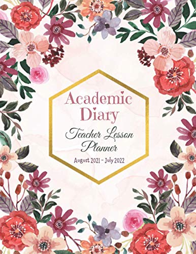 Academic Diary Teacher Lesson Planner: August 2021 - July 2022, Lesson ...