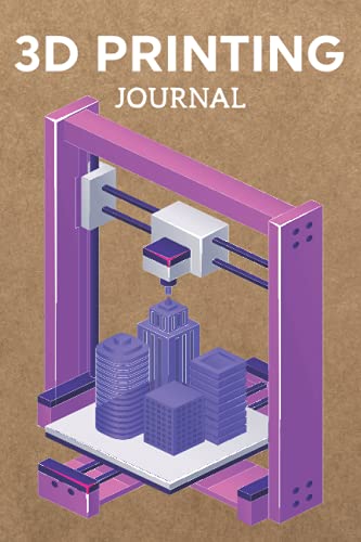 3D Printing Journal Printer Log Book: Track Your Projects To Get Better ...