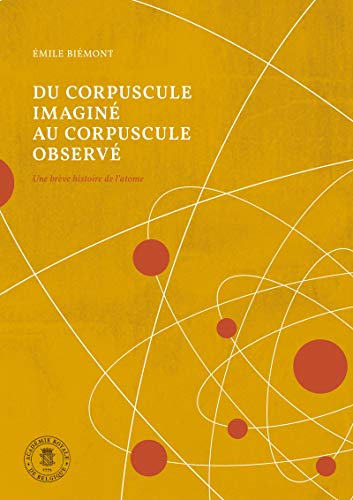 Du corpuscule imaginé au corpuscule observé by Émile Biémont | Goodreads