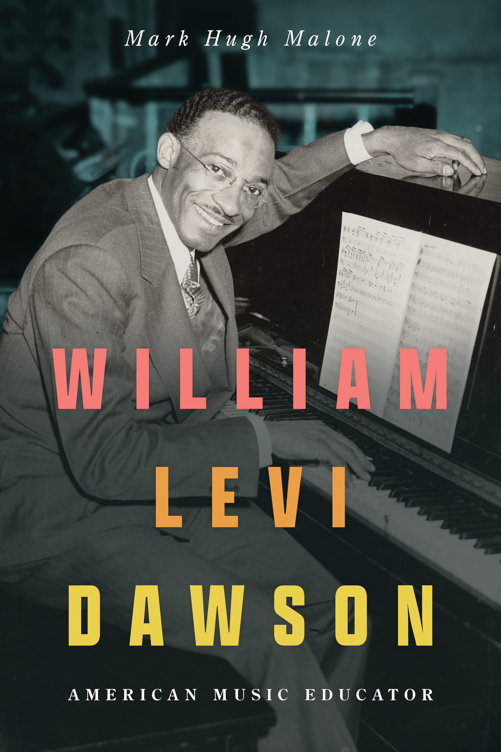 William Levi Dawson: American Music Educator by Mark Hugh Malone ...