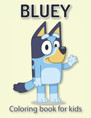 Bluey Coloring Book For Kids: 50 Amazing Bluey Coloring Book For Kids ...