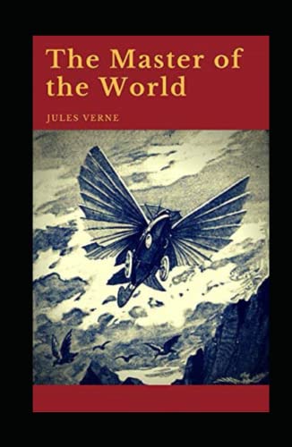 The Master of the World Annotated by Jules Verne | Goodreads