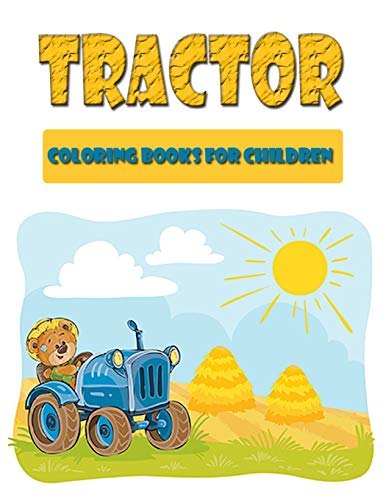 Tractor Coloring Books for Children: Kids Coloring Book With Amazing ...