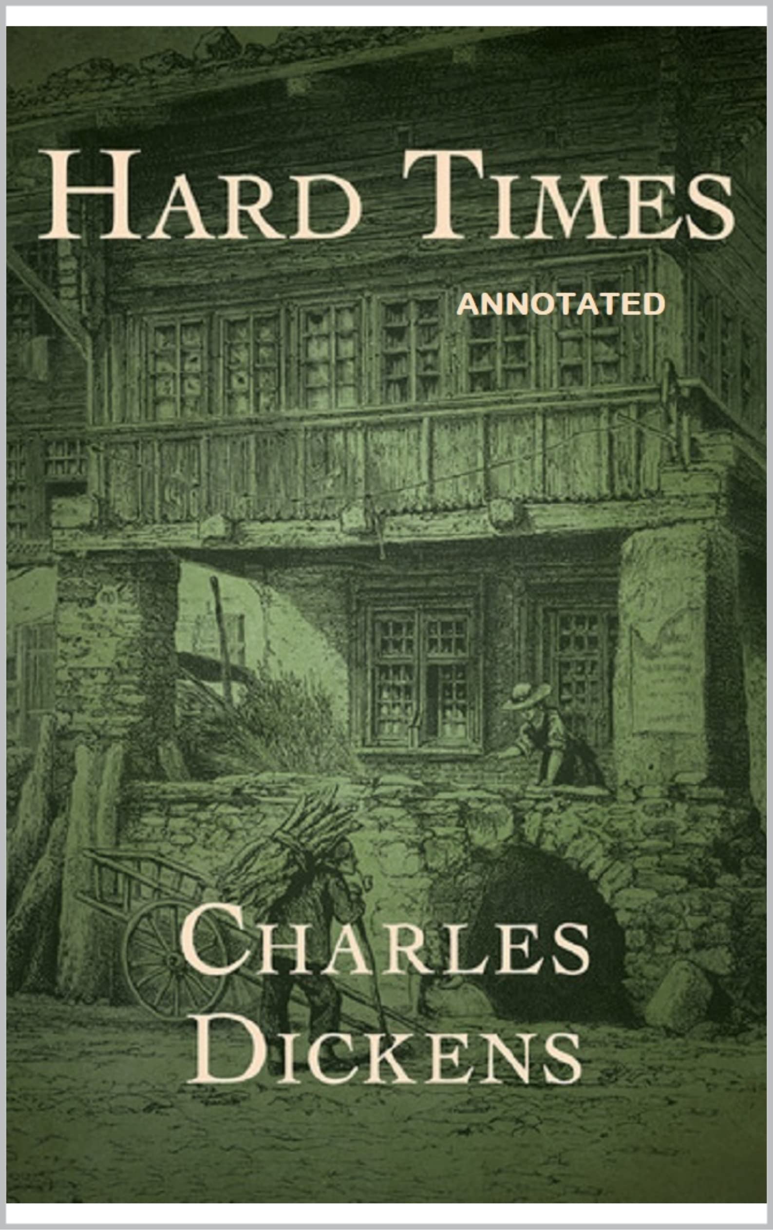Hard Times: Fully Annotated Edition by Charles Dickens | Goodreads