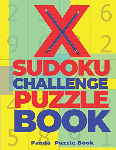 X Sudoku Challenge Puzzle Book: 200 Mind Teaser Puzzles Sudoku X ...