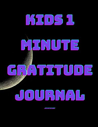Kids 1 Minute Gratitude Journal: A Journal to Teach Children to ...