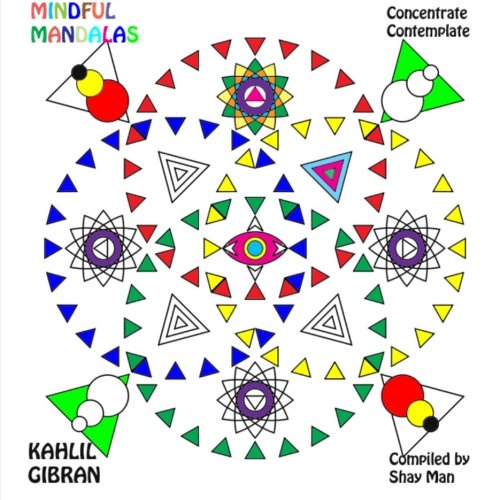 Mindful Mandalas: Contemplate/Concentrate: Kahlil Gibran by Kahlil ...