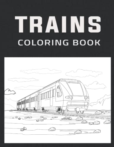 Trains Coloring Book: Awesome Illustrations with Trains, Locomotives ...