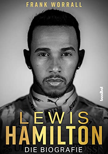 Lewis Hamilton: Die Biografie. Rekord-Grand-Prix-Sieger und F1 ...