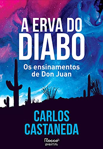 A erva do diabo: Os ensinamentos de Don Juan by Carlos Castaneda ...