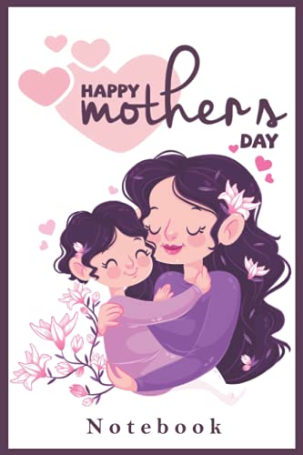 Happy mother's day notebook: You are an amazing mother - Mothers Day ...