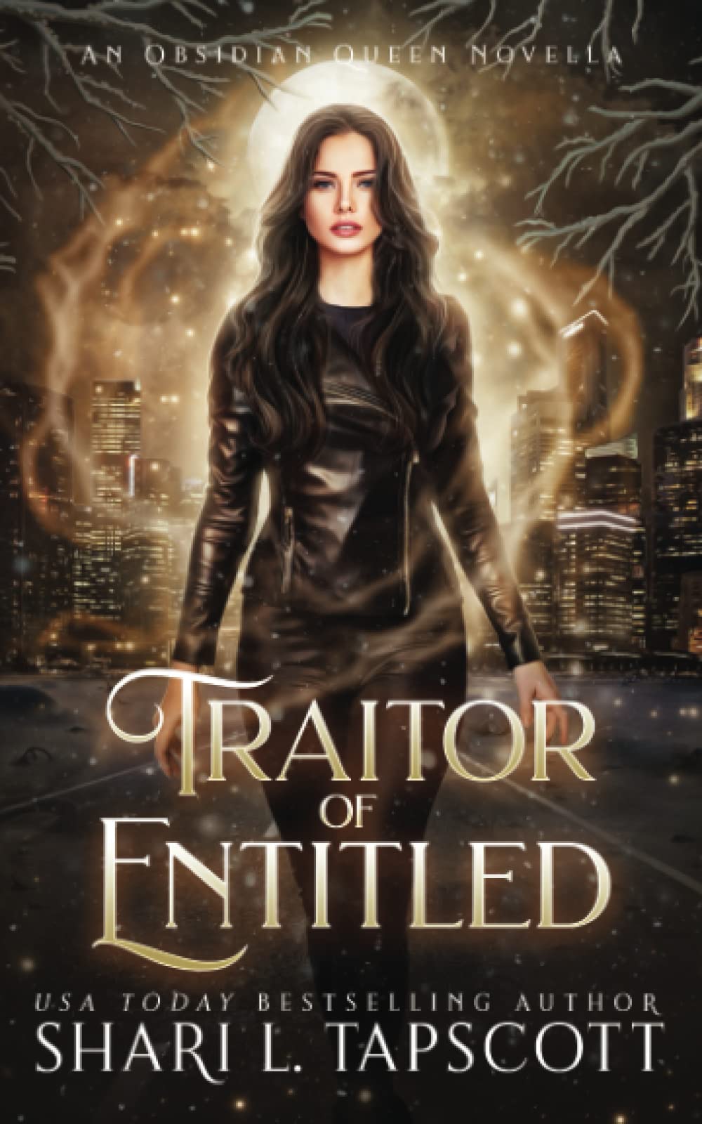 Traitor of the Entitled: An Obsidian Queen Novella by Shari L. Tapscott ...