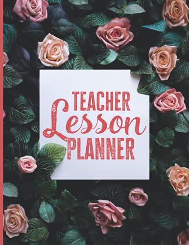 Teacher Lesson Planner: Undated Monthly Calendars, and Weekly Lesson ...