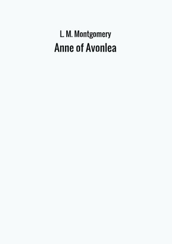 Anne of Avonlea by L.M. Montgomery | Goodreads