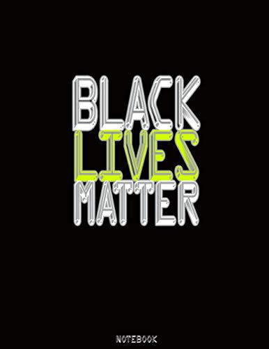 Black Lives Matter Notebook: Writing Journal Notebook for Black Men ...