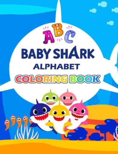 Baby Shark Alphabet Coloring Book: An Amazing Coloring Book With Lots ...