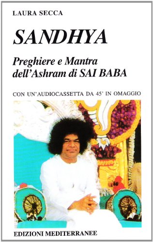 Sandhya. Preghiere e mantra dell'Ashram di Sai Baba by Laura. Secca ...