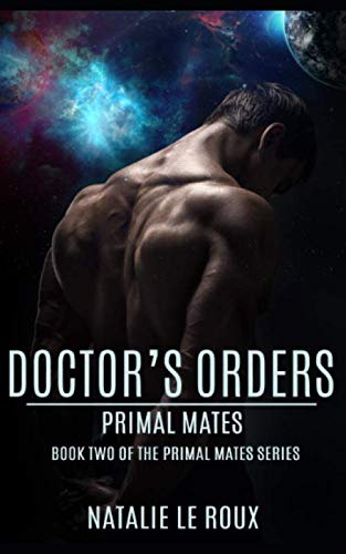 Doctor's Orders (Primal Mates) by Natalie Le Roux | Goodreads
