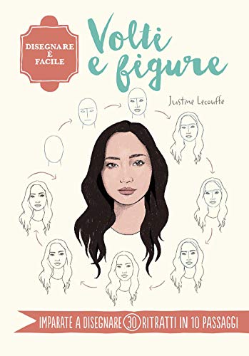 Volti e figure: Imparate a disegnare 30 ritratti in 10 passaggi by ...