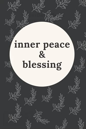 inner peace & blessing: journal notebook about innerpeace and blessings ...