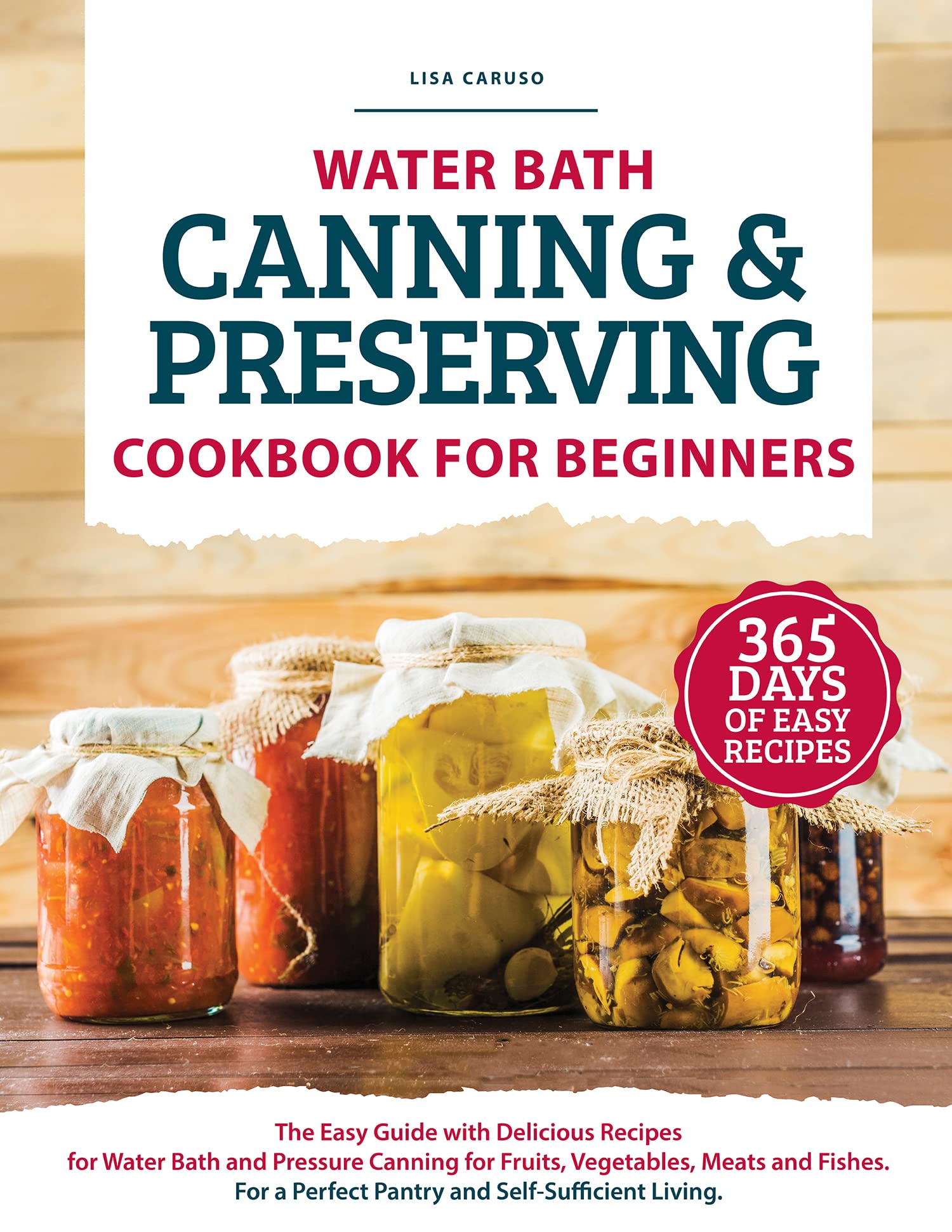 WATER BATH CANNING & PRESERVING COOKBOOK FOR BEGINNERS: The Easy Guide ...