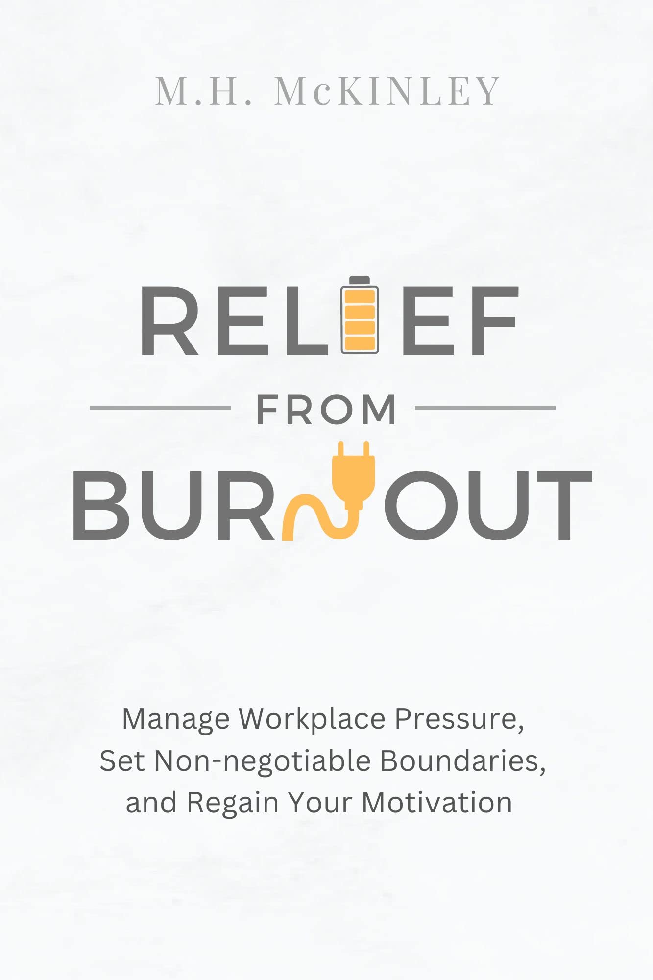 Relief From Burnout: Manage Workplace Pressure, Set Non-negotiable ...