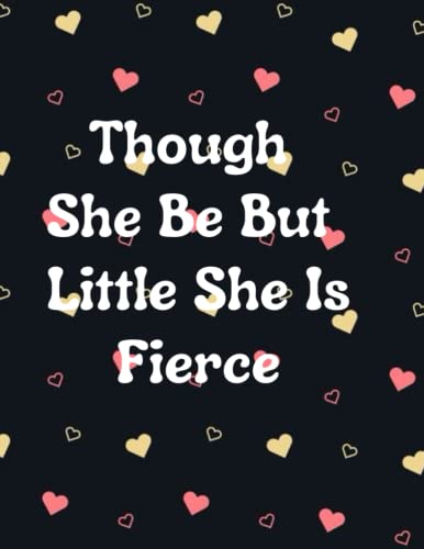Though She Be But Little She Is Fierce by Katy Kelly | Goodreads