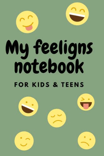 My feelings notebook for kids and teens: Diary emotions notebook for ...