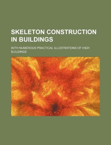 Skeleton construction in buildings; with numerous practical ...