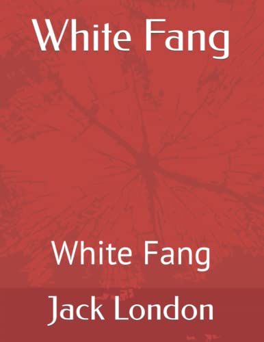 White Fang: White Fang by Jack London | Goodreads