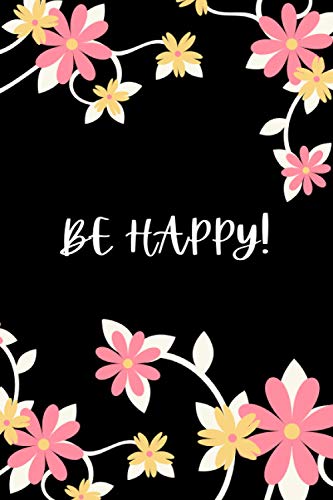 BE HAPPY: Motivational Notebook, Journal to write in for women and ...