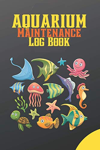 Aquarium Maintenance Log Book: Cool Home Fish Tank maintenance notebook ...