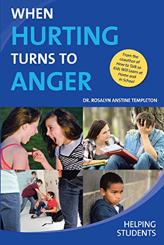 When Hurting Turns To Anger : Helping Students by Rosalyn Anstine ...