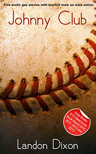 Johnny Club: A collection of five erotic short stories by Landon Dixon ...