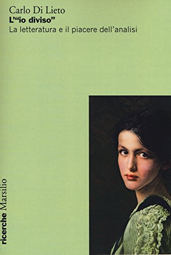L'«io diviso». La letteratura e il piacere dell'analisi by Carlo Di ...