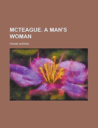 McTeague. A man's woman by Frank Norris | Goodreads