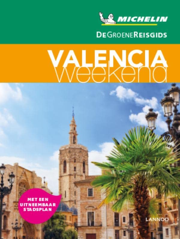 Michelin Weekend Valencia (De Groene Reisgids) by Guides Touristiques ...