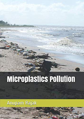 Microplastics Pollution by Anupam Rajak | Goodreads