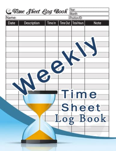 Weekly Time Sheet Log Book: Timesheet Log Book To Record Work Time ...