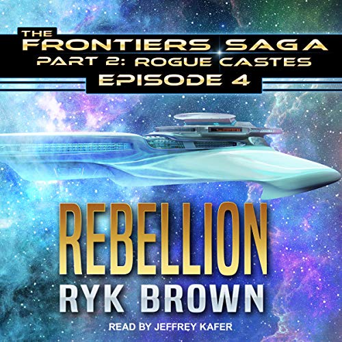 Rebellion (The Frontiers Saga) by Ryk Brown | Goodreads