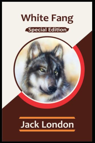 White Fang by Jack London :(Special Edition) Illustrated. by Jack ...