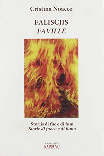 Faliscjis. Faville Storiis di fûc e di fum. Storie di fuoco e di fumo ...