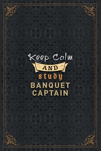 Banquet Captain Notebook Planner - Keep Calm And Study Banquet Captain ...