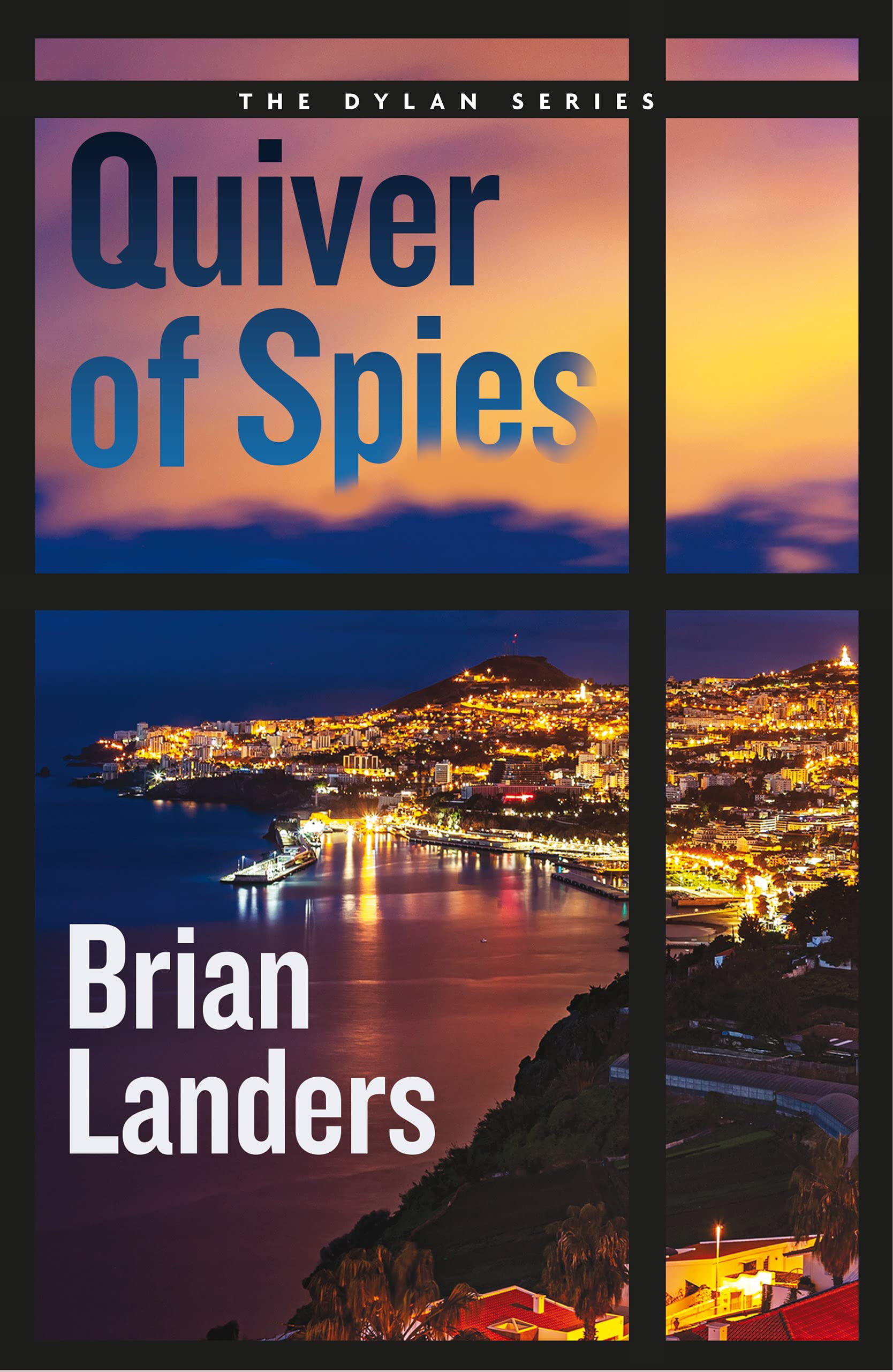 Quiver of Spies (The Dylan Series Book 5) by Brian Landers | Goodreads
