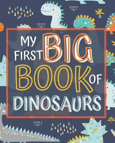My First Big Book of Dinosaurs: my first dinosaur coloring book for ...