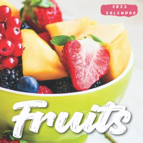 Fruits Calendar 2023: 8.5" x 8.5" Mini Calendar 2023 from July 2022 to ...