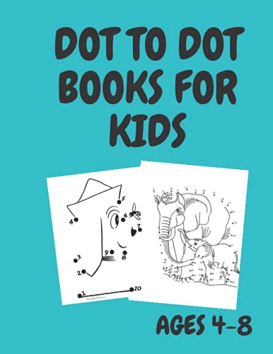 Dot To Dot Books For Kids Ages 4-8: Connect The Dots Books For Kids ...