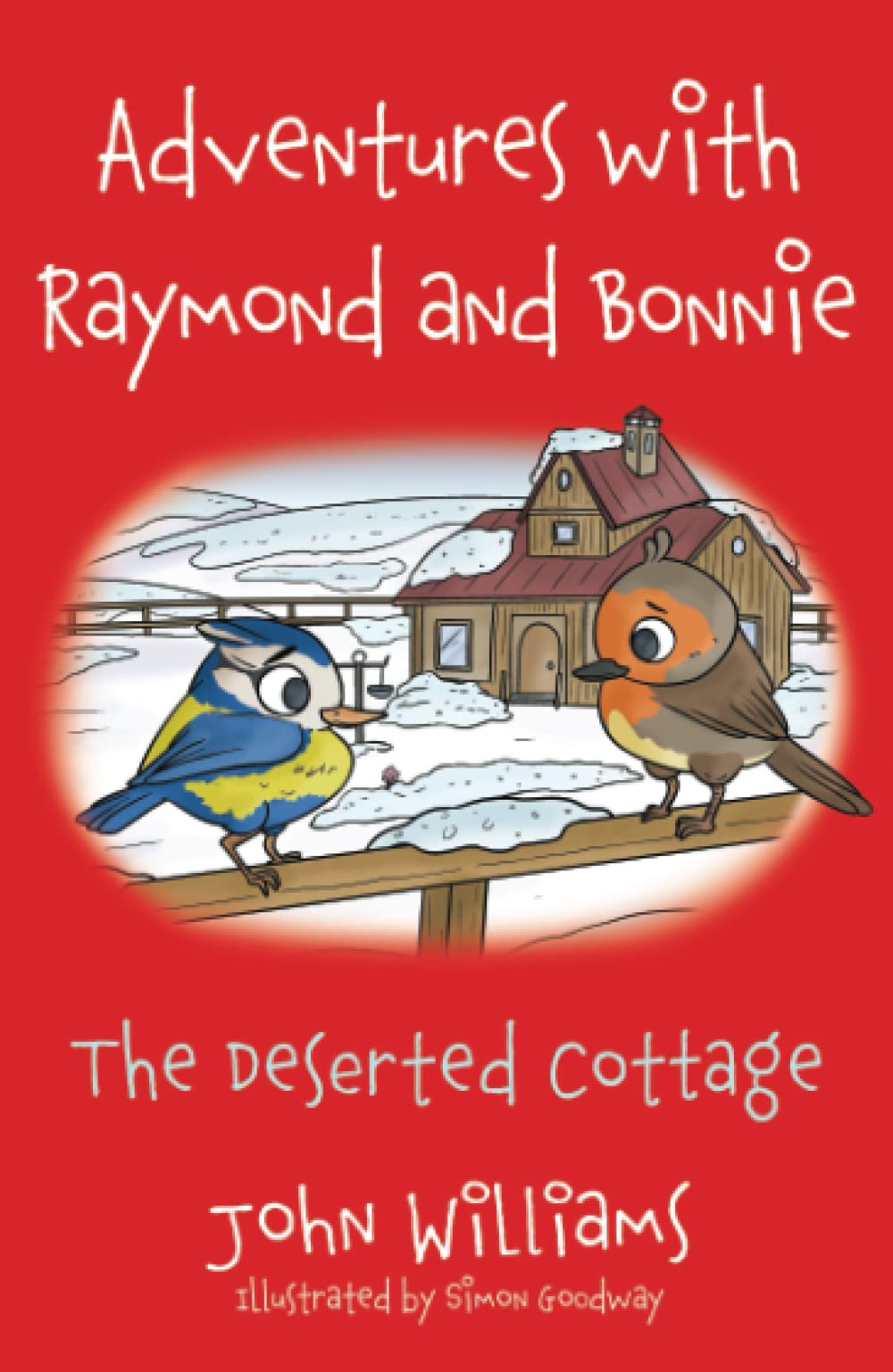 Adventures with Raymond and Bonnie: The Deserted Cottage by John ...