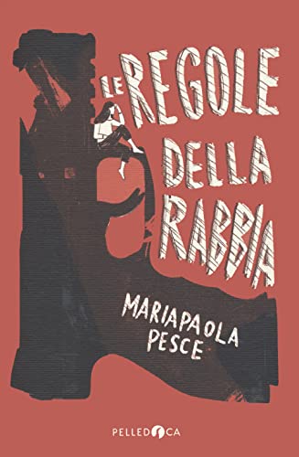 Le regole della rabbia by Mariapaola Pesce | Goodreads